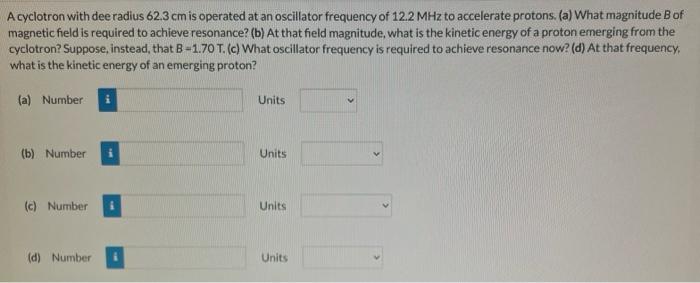 Solved A cyclotron with dee radius 62.3 cm is operated at an | Chegg.com