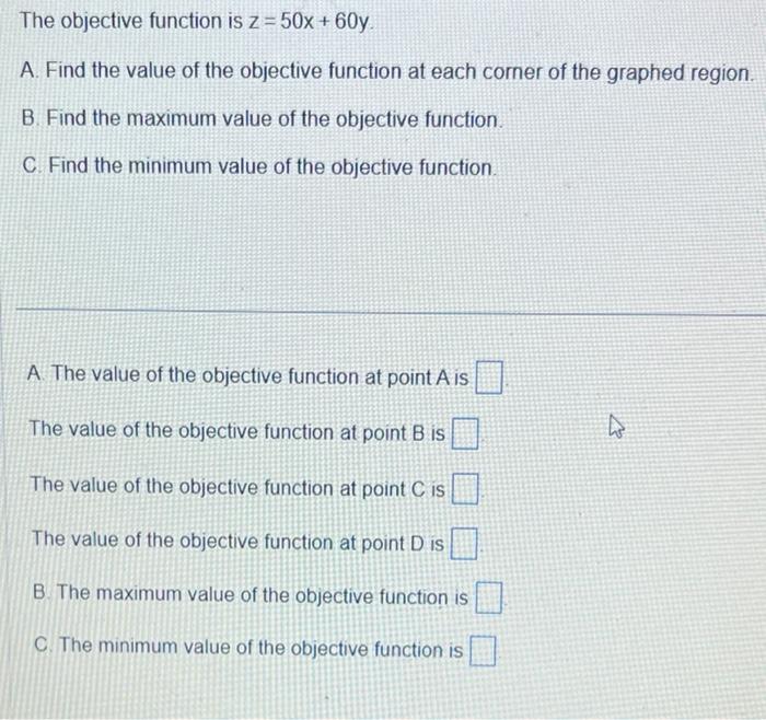 Solved The objective function is z=50x+60y. A. Find the | Chegg.com