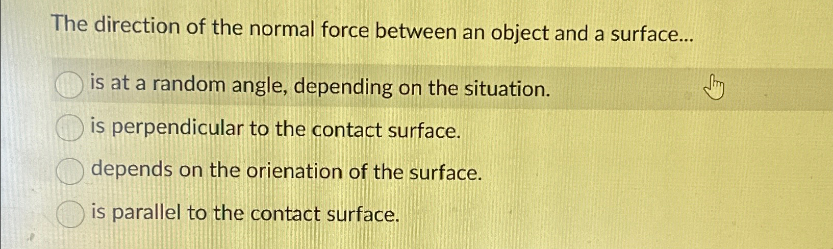 Solved The direction of the normal force between an object | Chegg.com