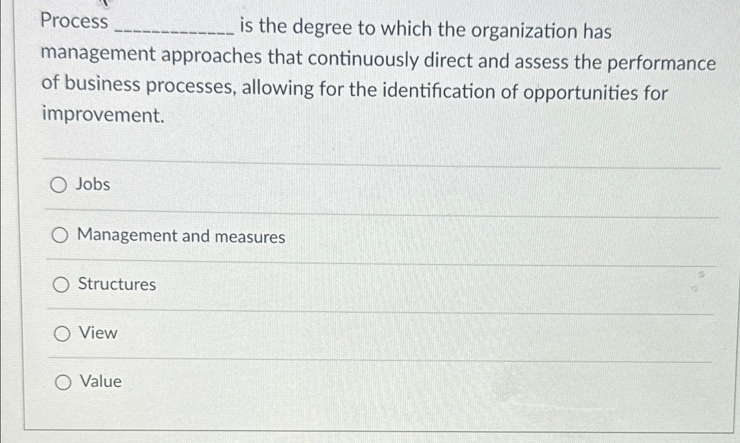 Solved Process ﻿is the degree to which the organization | Chegg.com