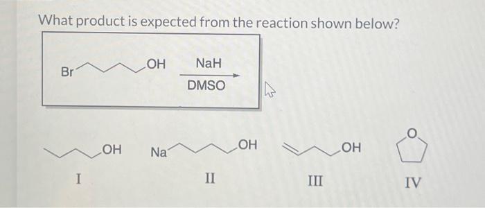 Solved What product is expected from the reaction shown | Chegg.com