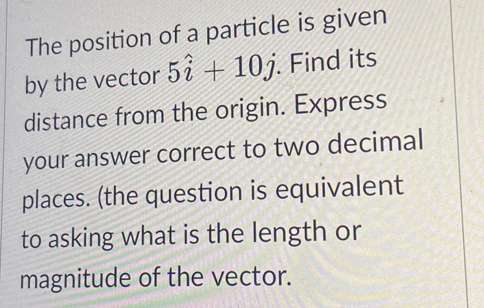 Solved The position of a particle is given by the vector | Chegg.com