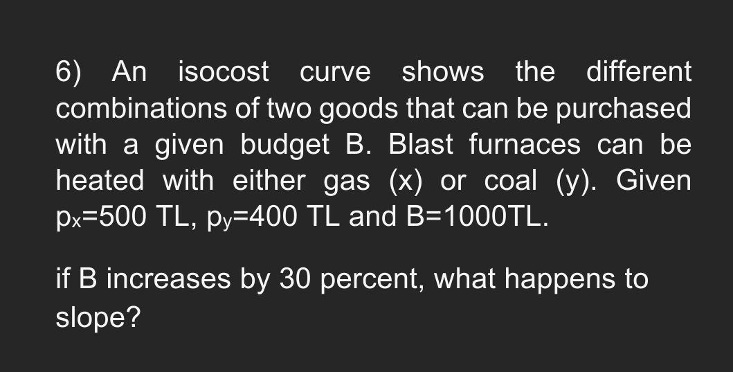 Solved An Isocost Curve Shows The Different Combinations Of