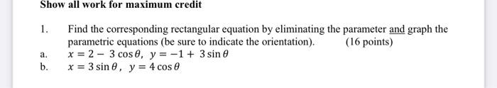 Solved 1. Find the corresponding rectangular equation by | Chegg.com