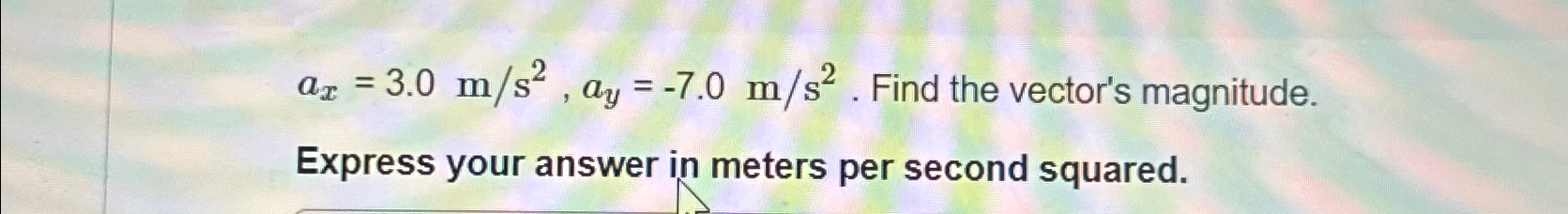 Solved ax=3.0ms2,ay=-7.0ms2. ﻿Find the vector's | Chegg.com