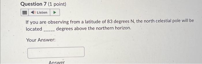 Solved If you are observing from a latitude of 83 degrees N, | Chegg.com