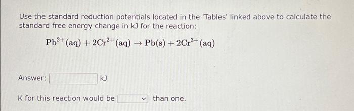 Solved Use The Standard Reduction Potentials Located In The