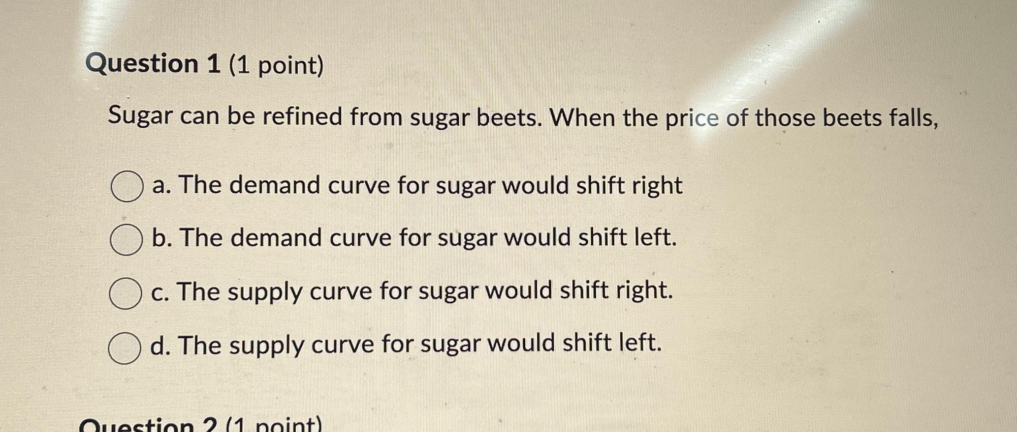 Solved Question 1 (1 ﻿point)Sugar can be refined from sugar | Chegg.com