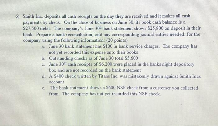 6) Smith Inc. deposits all cash receipts on the day | Chegg.com