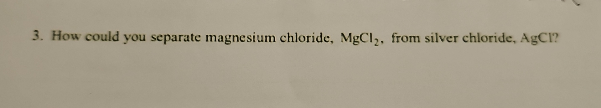 Solved How could you separate magnesium chloride, MgCl2, | Chegg.com
