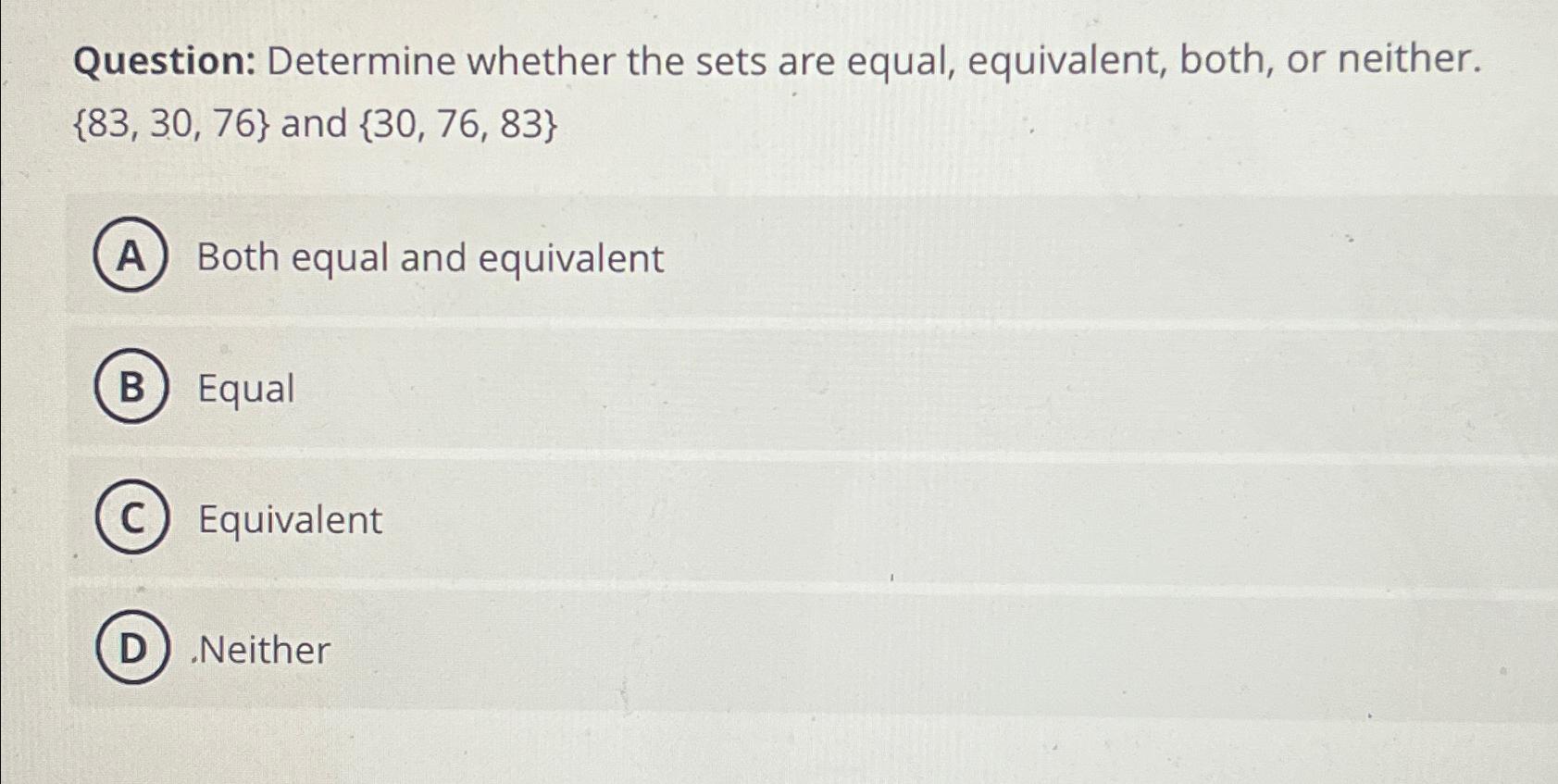 Solved Question: Determine whether the sets are equal, | Chegg.com