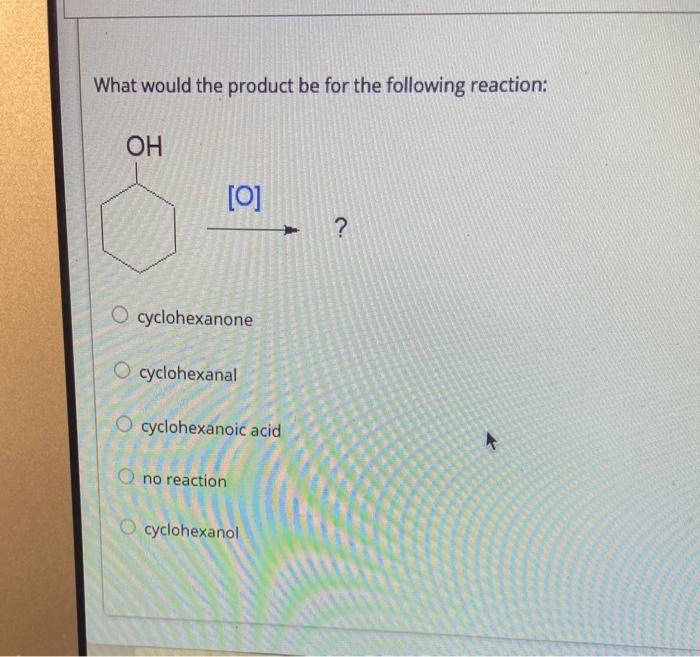 Solved What would the product be for the following reaction: | Chegg.com