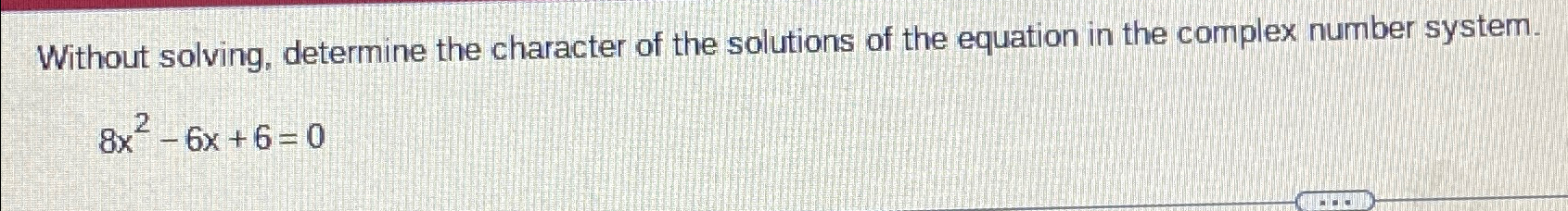 Solved Without solving, determine the character of the | Chegg.com