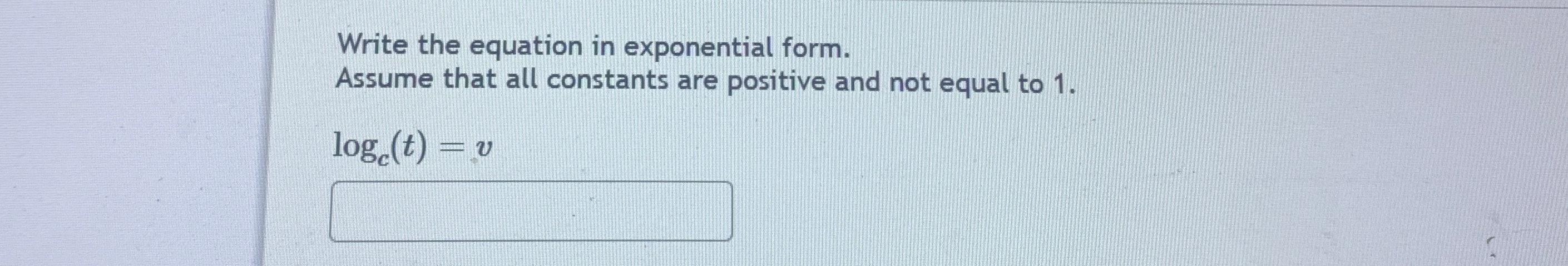 Solved Write the equation in exponential form. Assume that | Chegg.com