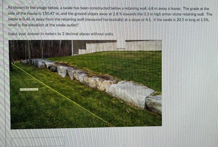 Solved As shown in the image below, a swale has been | Chegg.com