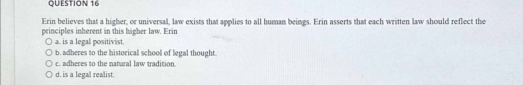 Solved QUESTION 16Erin believes that a higher, or universal, | Chegg.com