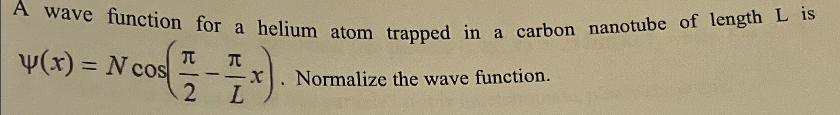 Solved A wave function for a helium atom trapped in a carbon | Chegg.com
