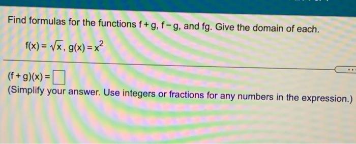Solved Find formulas for the functions f+g, f-g, and fg. | Chegg.com