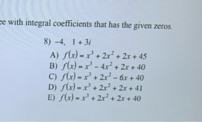 Solved ee with integral coefficients that has the given | Chegg.com