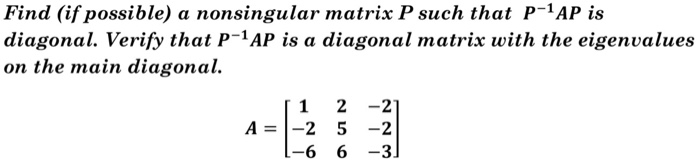 Solved Find (if possible) a nonsingular matrix P such that | Chegg.com