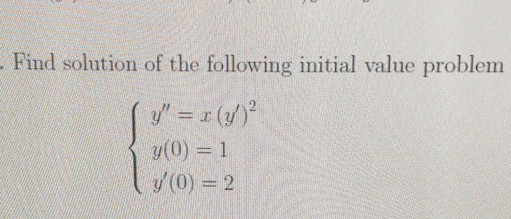 Solved Find solution of the following initial value problem | Chegg.com