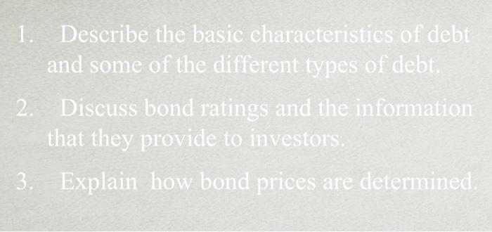 Solved 1. Describe the basic characteristics of debt and | Chegg.com