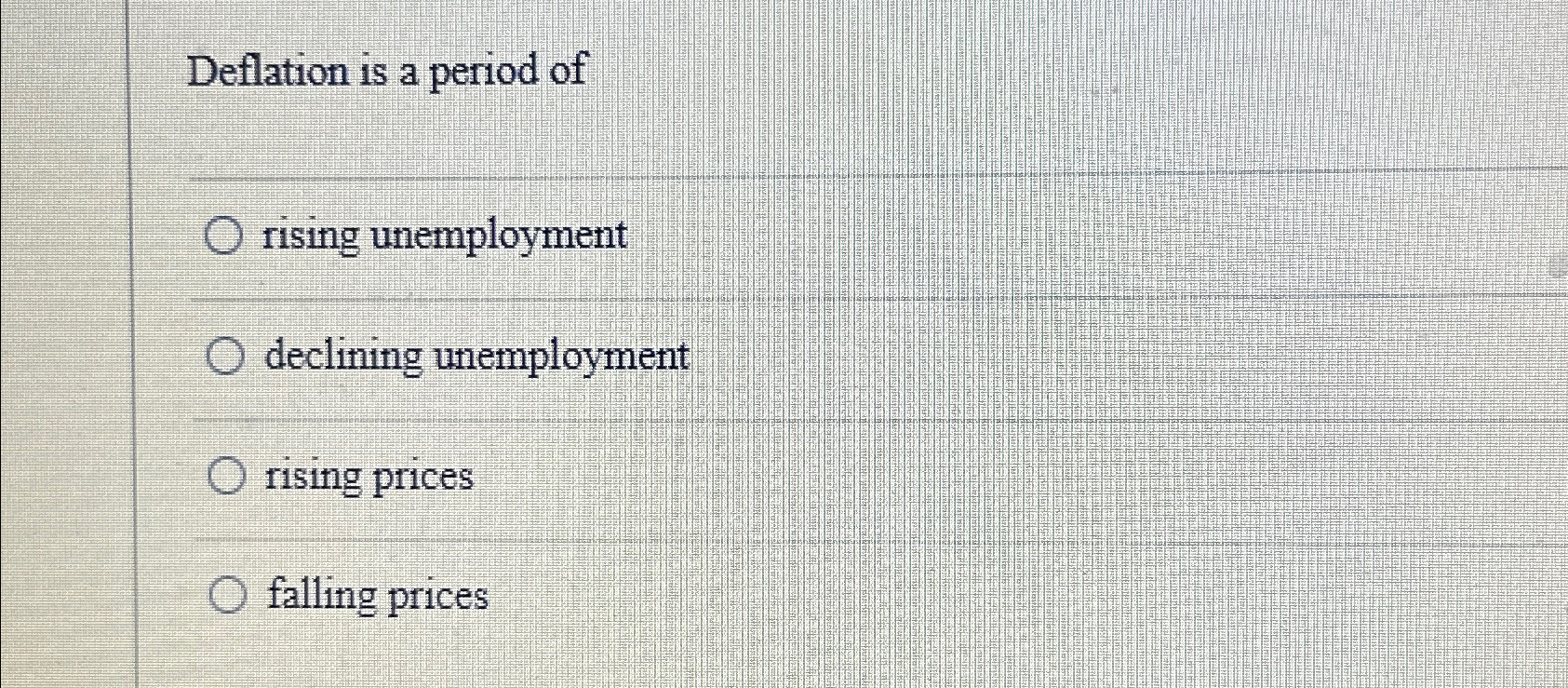 Solved Deflation is a period ofrising unemploymentdeclining | Chegg.com
