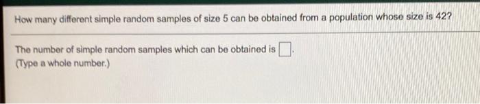 Solved How many different simple random samples of size 5 | Chegg.com