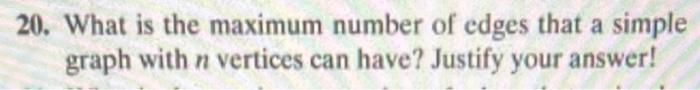 Solved 20. What is the maximum number of edges that a simple | Chegg.com
