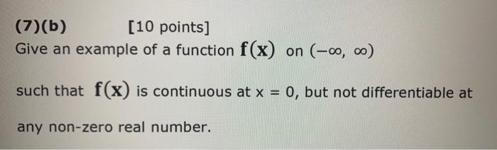 Solved (7)(b) [10 points] Give an example of a function f(x) | Chegg.com