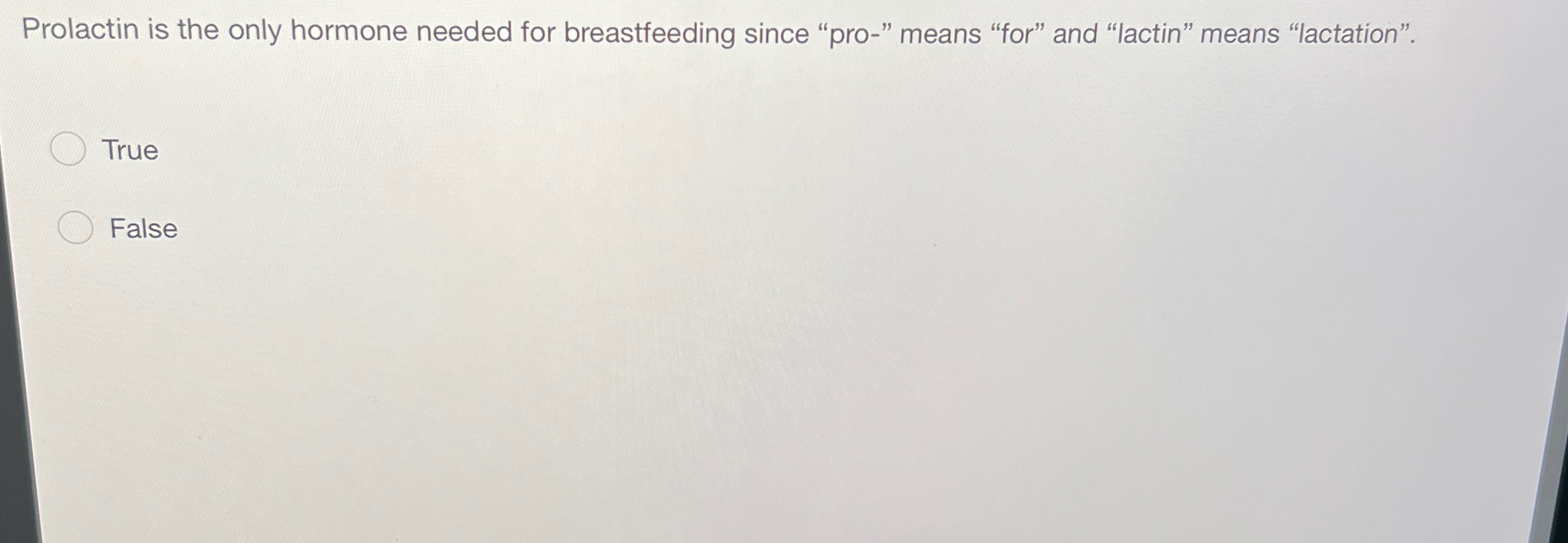 Solved Prolactin is the only hormone needed for | Chegg.com