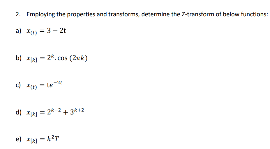 Employing the properties and transforms, determine | Chegg.com