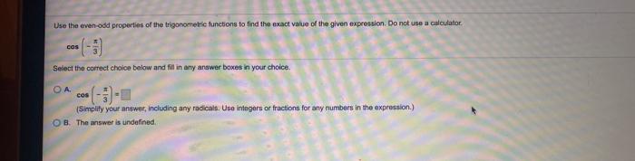Solved Use the even-odd properties of the trigonometric | Chegg.com