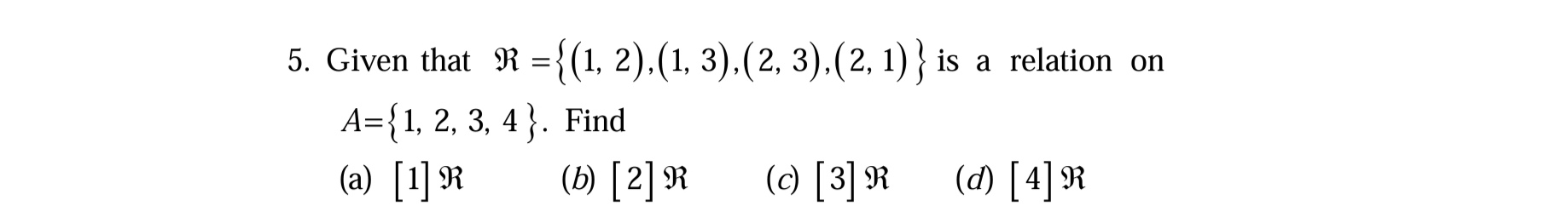 Solved Given that R={(1,2),(1,3),(2,3),(2,1)} ﻿is a relation | Chegg.com