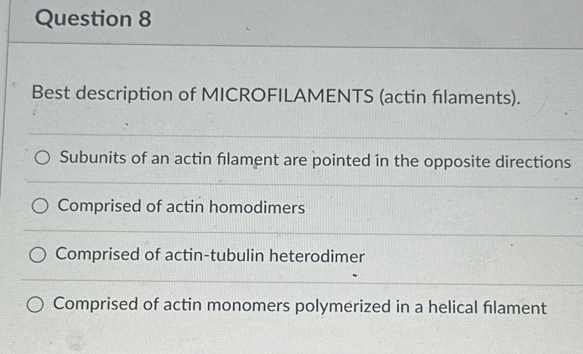 Solved Question 8Best description of MICROFILAMENTS (actin | Chegg.com