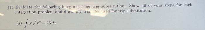 Solved (1) Evaluate the following integrals using trig | Chegg.com