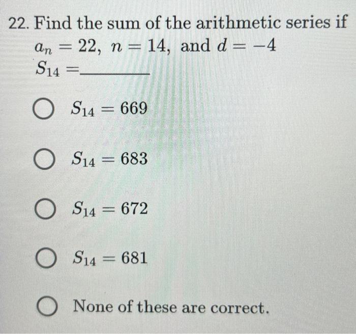 Solved 22. Find the sum of the arithmetic series if \\[ | Chegg.com
