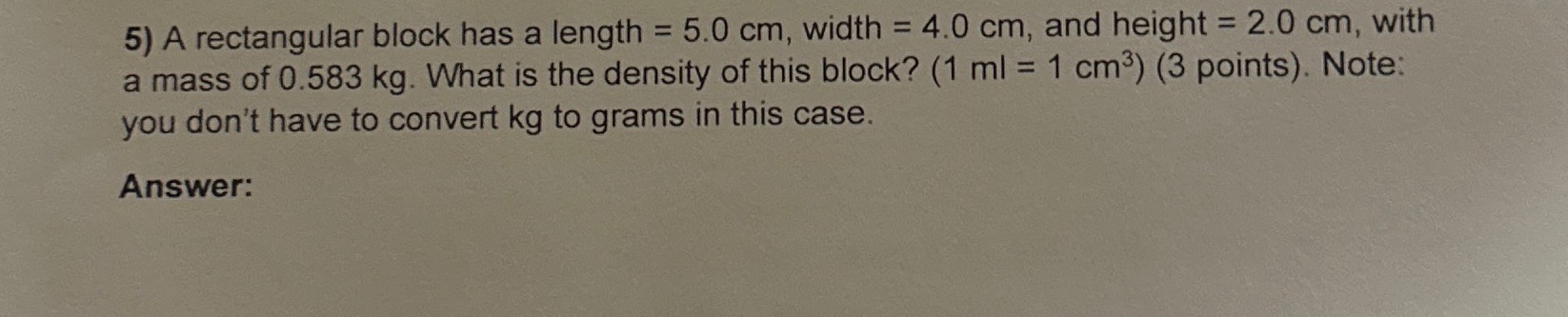 Solved A rectangular block has a length =5.0cm, ﻿width | Chegg.com