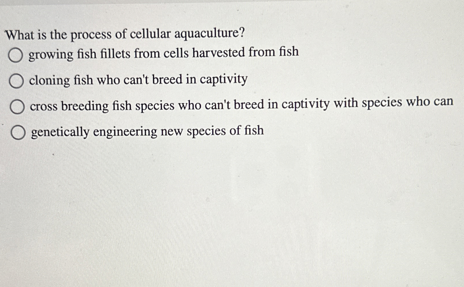 Solved What is the process of cellular aquaculture?growing | Chegg.com