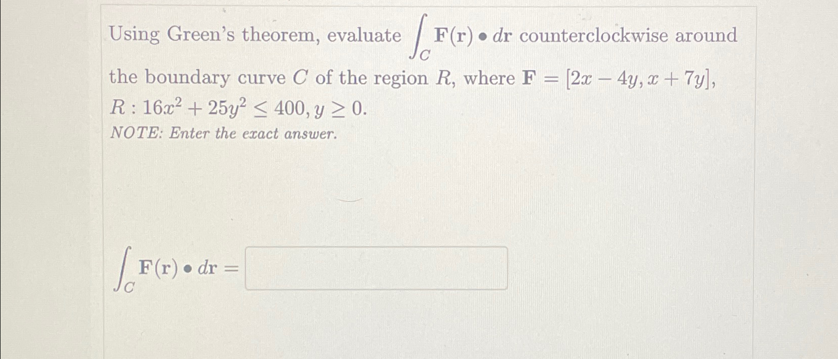 Solved Using Green's theorem, evaluate ∫C﻿F(r)*dr | Chegg.com