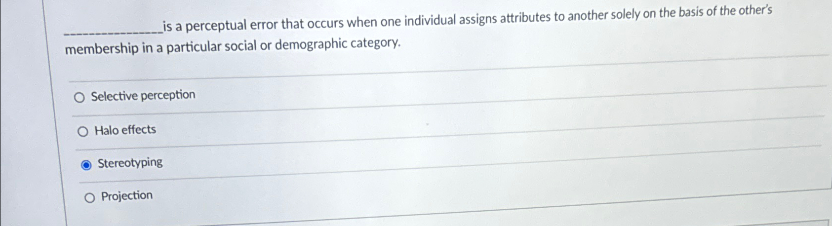 Solved is a perceptual error that occurs when one individual | Chegg.com