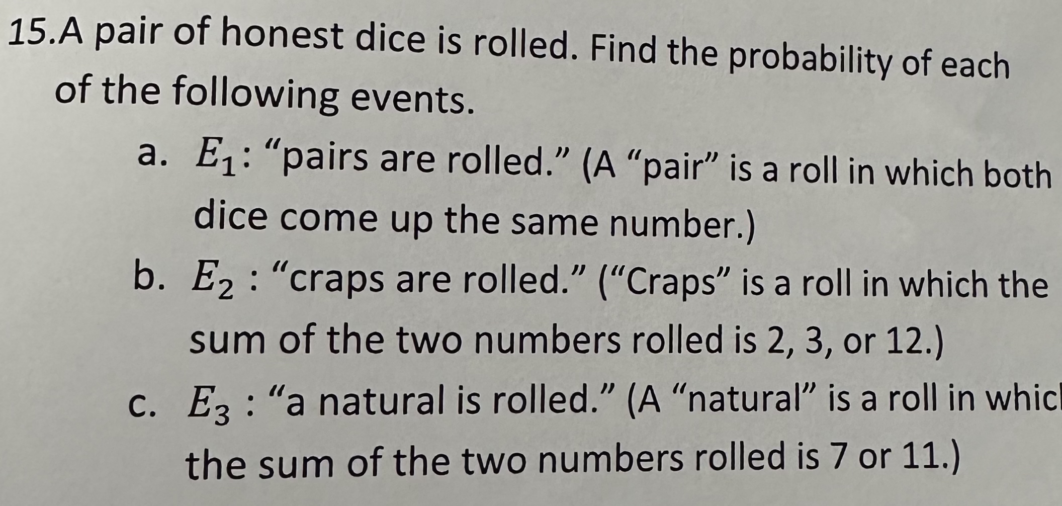 Solved 15.A pair of honest dice is rolled. Find the | Chegg.com