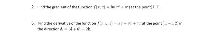 Solved 2. Find the gradient of the function f(x,y)=ln(x2+y2) | Chegg.com
