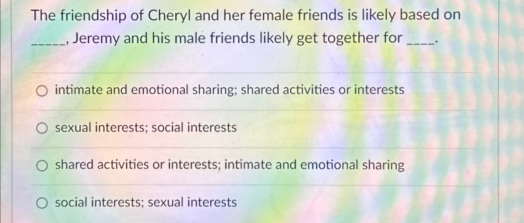 Solved The friendship of Cheryl and her female friends is | Chegg.com