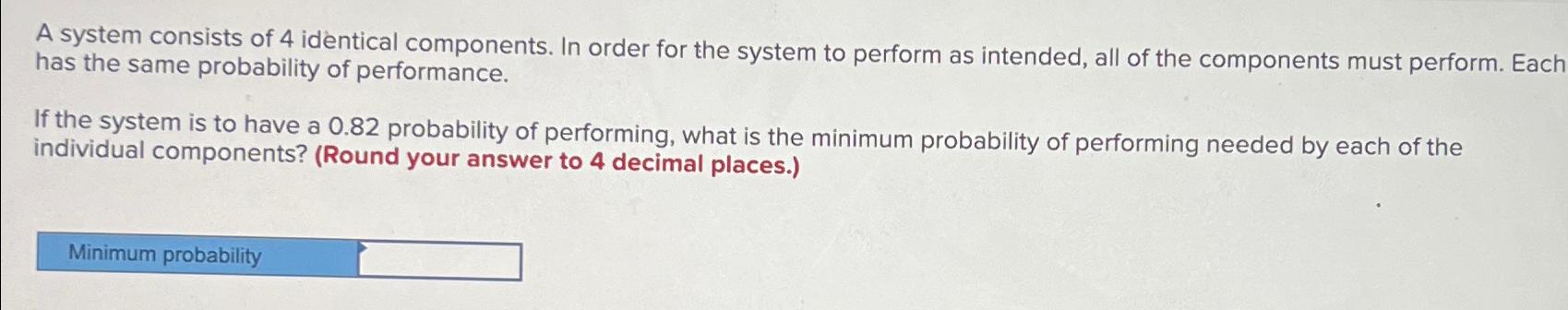 A system consists of 4 ﻿identical components. In | Chegg.com