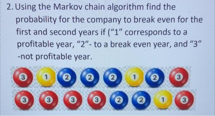 Solved 2. Using the Markov chain algorithm find the | Chegg.com