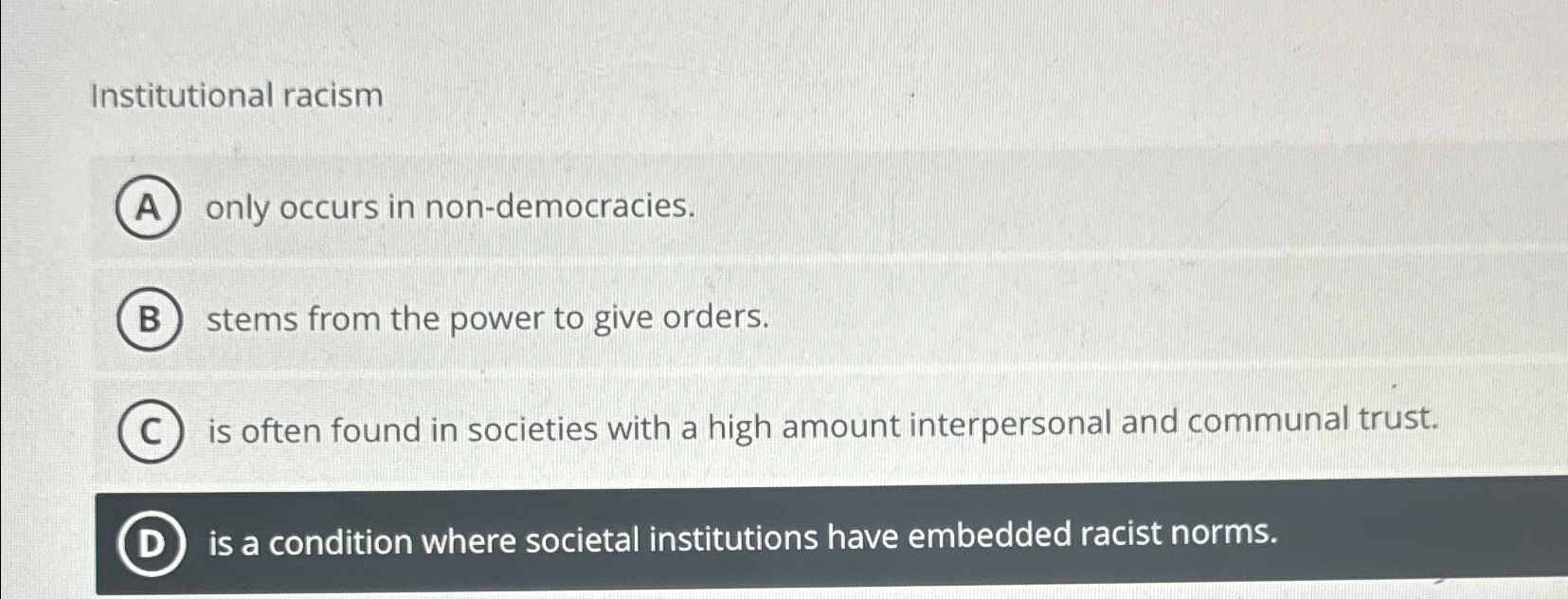Solved Institutional racismonly occurs in | Chegg.com