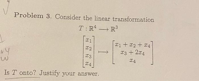 Solved Problem 3. Consider the linear transformation T:R4 —— | Chegg.com