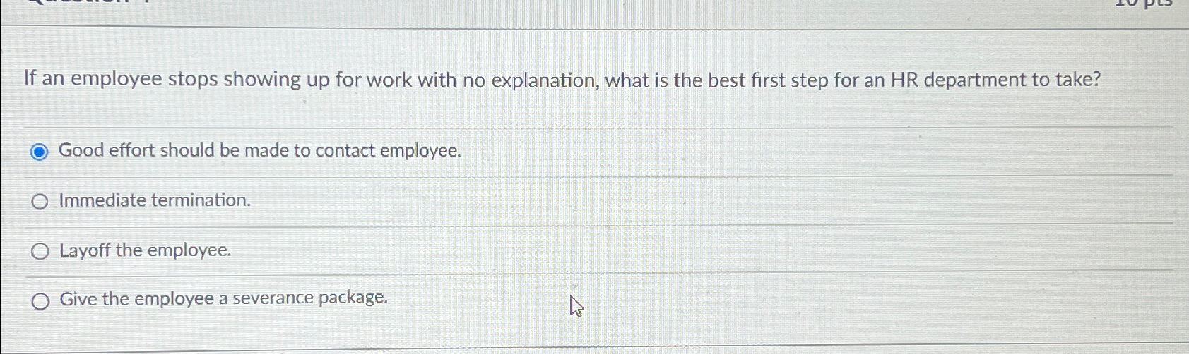 Solved If an employee stops showing up for work with no | Chegg.com