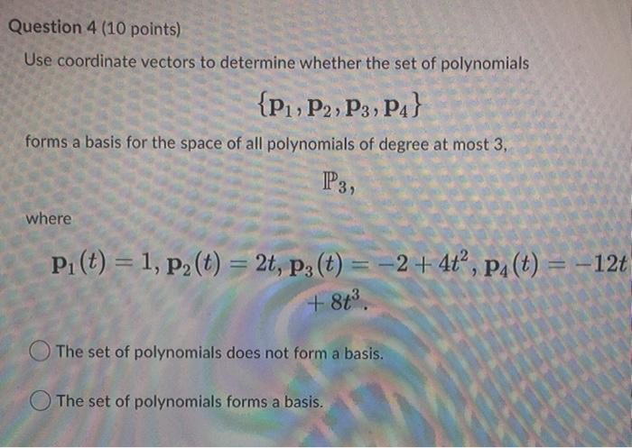 Solved Question 4 (10 points) Use coordinate vectors to | Chegg.com